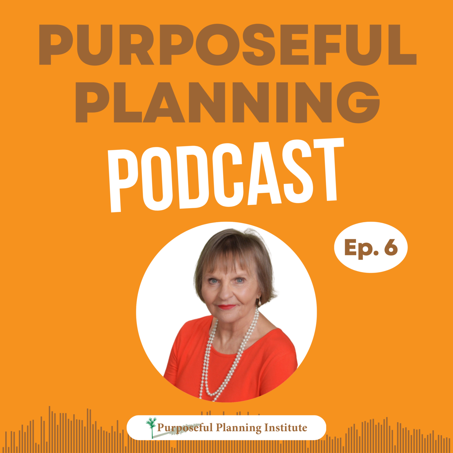 Podcasts - Purposeful Planning Institute